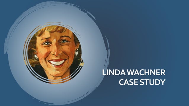 Linda Wachner Case Study (Group Blue Wolves).pptx | Executive ...