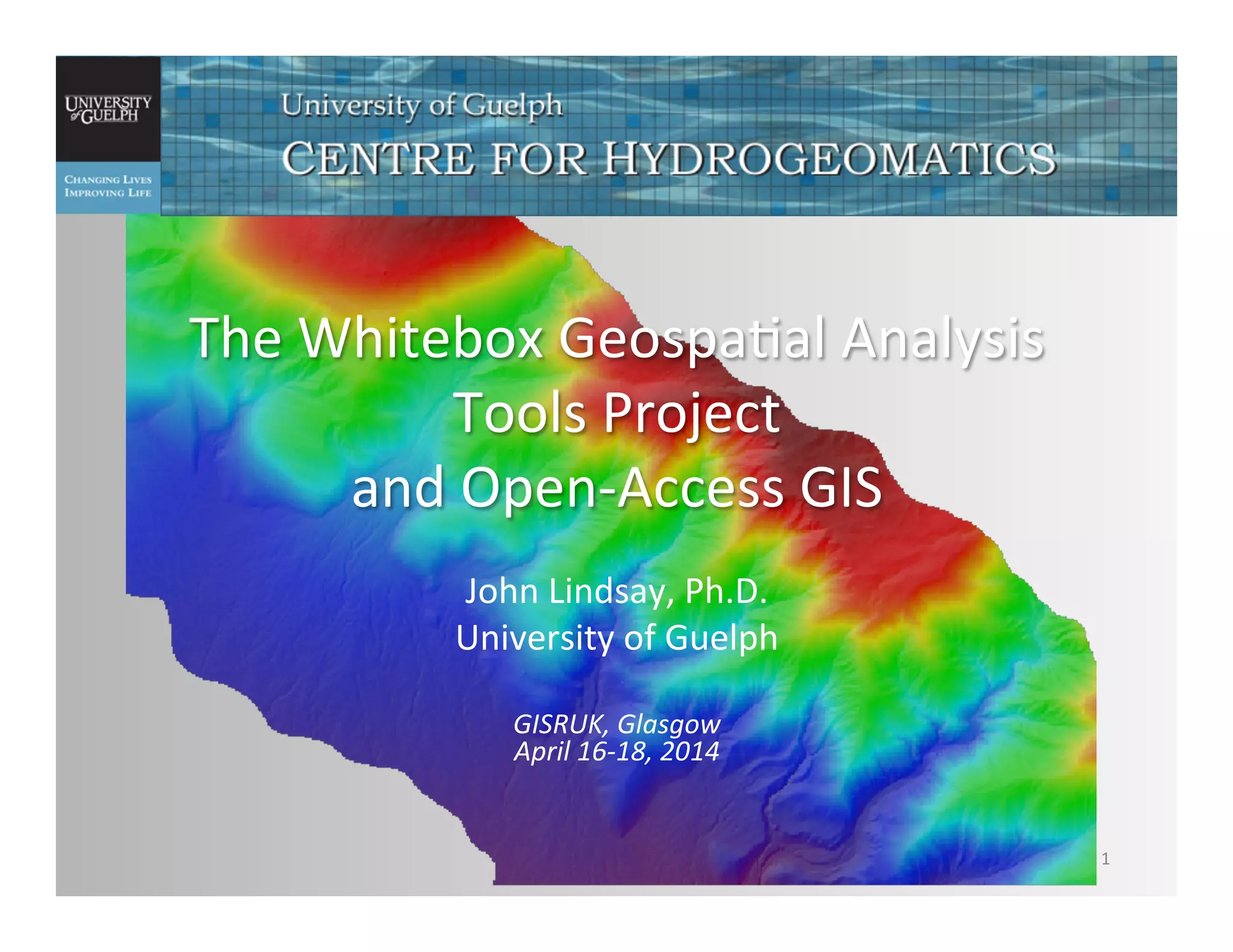 The Whitebox Geospatial-Analyisis Tools Project and Open-Access GIS | PPT