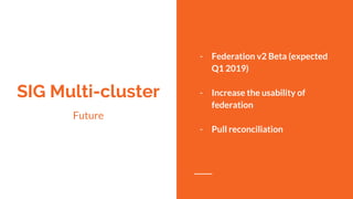 SIG Multicluster and the Path to Federation | PPT