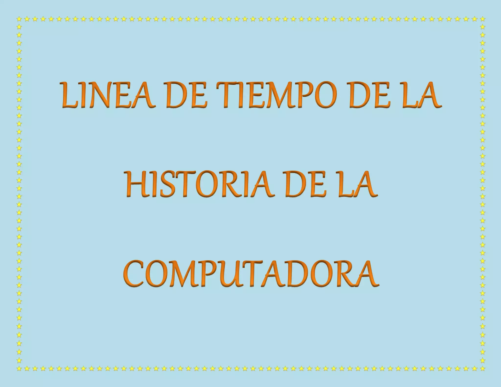Linea De Tiempo La Historia De La Computadora Ppt