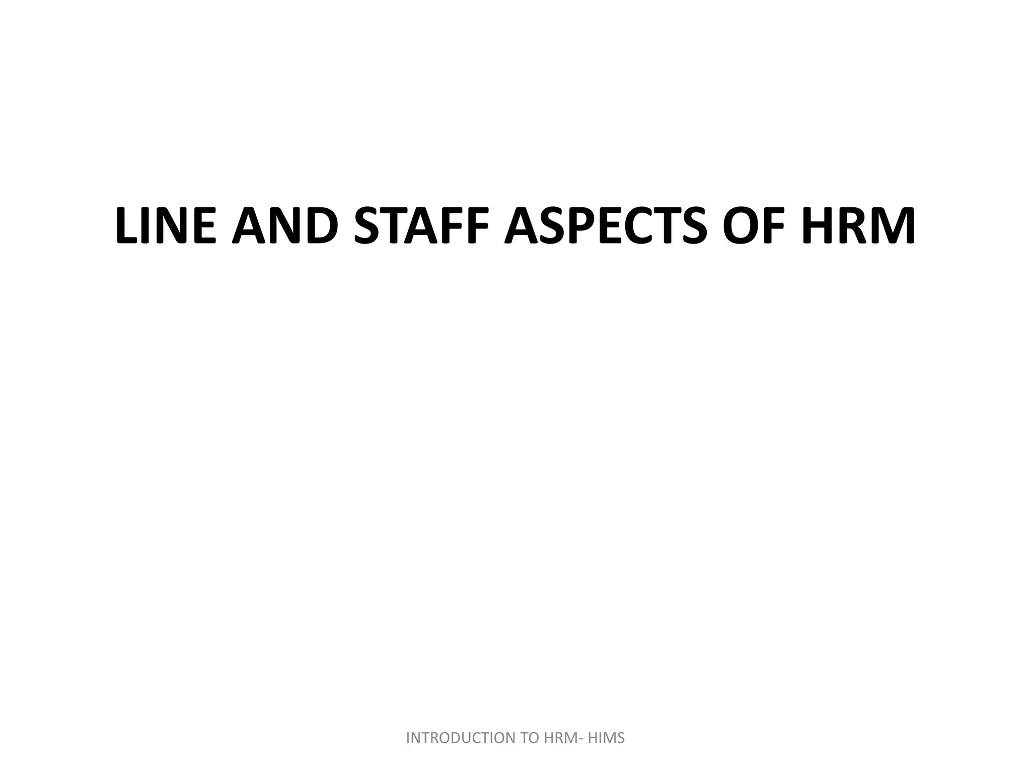 Line and staff aspects of hrm | PPTX