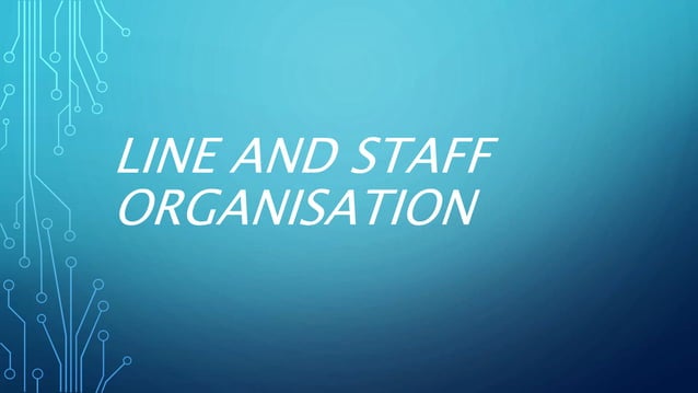 LINE AND STAFF ORGANISATION.pptx