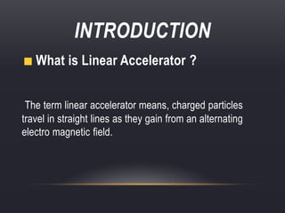Linear accelator | PPTX