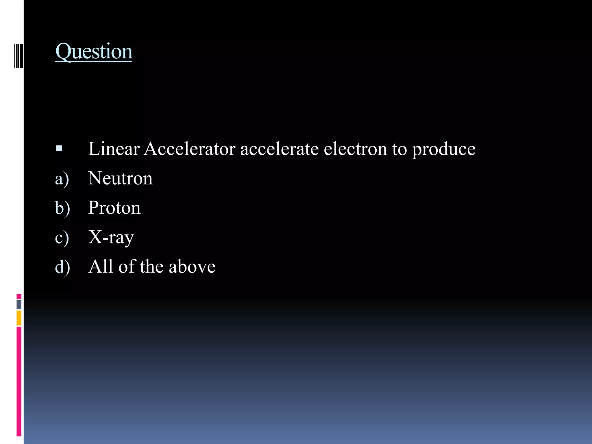 Linear accelerator | PPTX