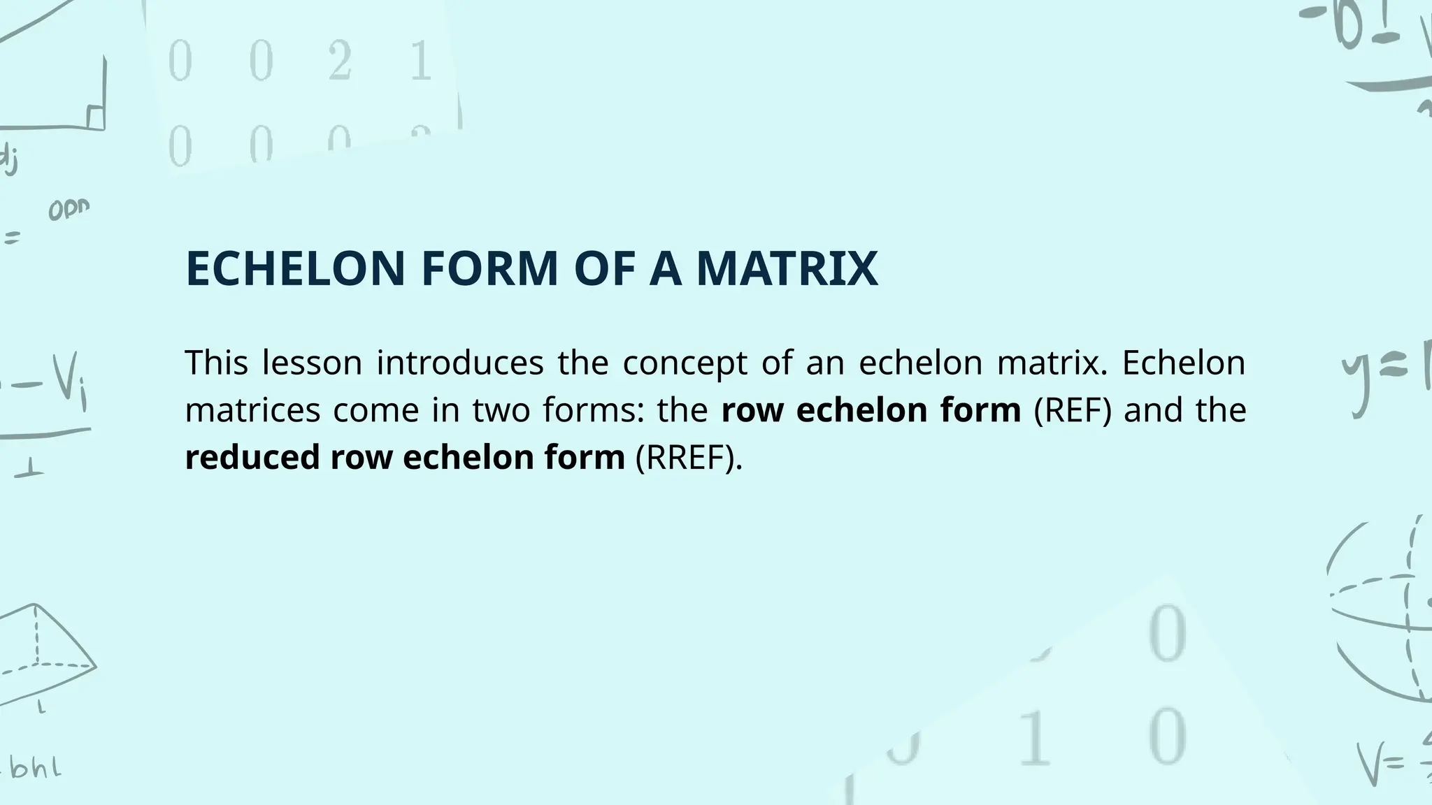 Linear Algebra - Row Echelon Form and Reduced Row Echelon Form | PPTX
