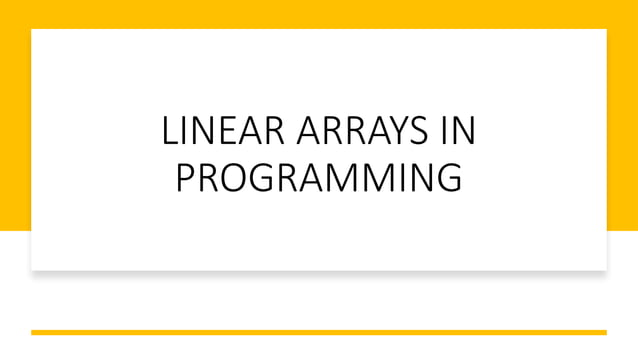 Linear Arrays in Programming: Array Length, Benefits, Drawbacks, and Memory Layout Explained | PPT