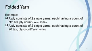 "Yarn linear density measurement and its significance" | PPTX