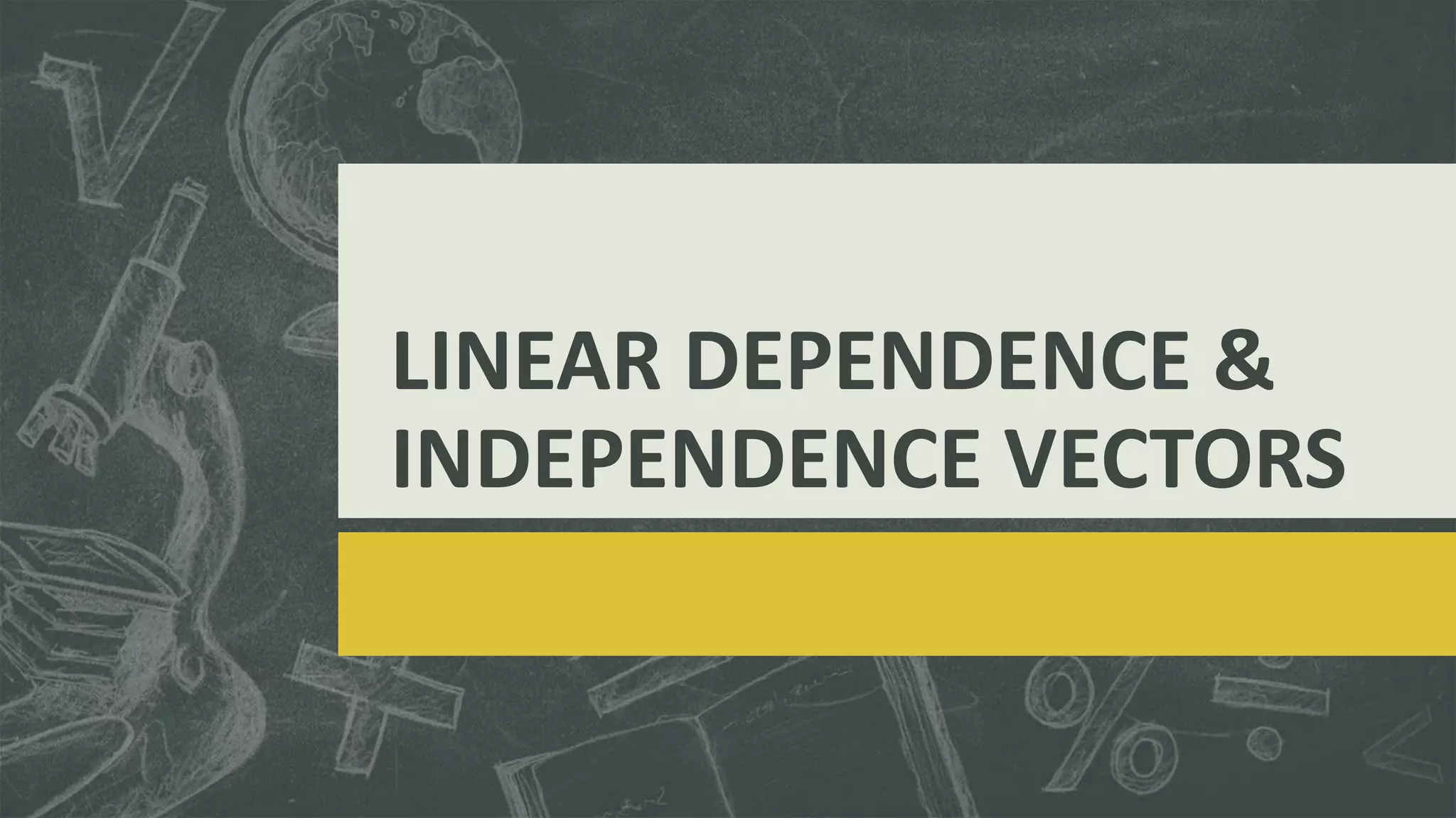 Linear dependence & independence vectors | PPTX