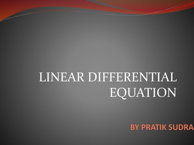 Linear differential equation | PPTX