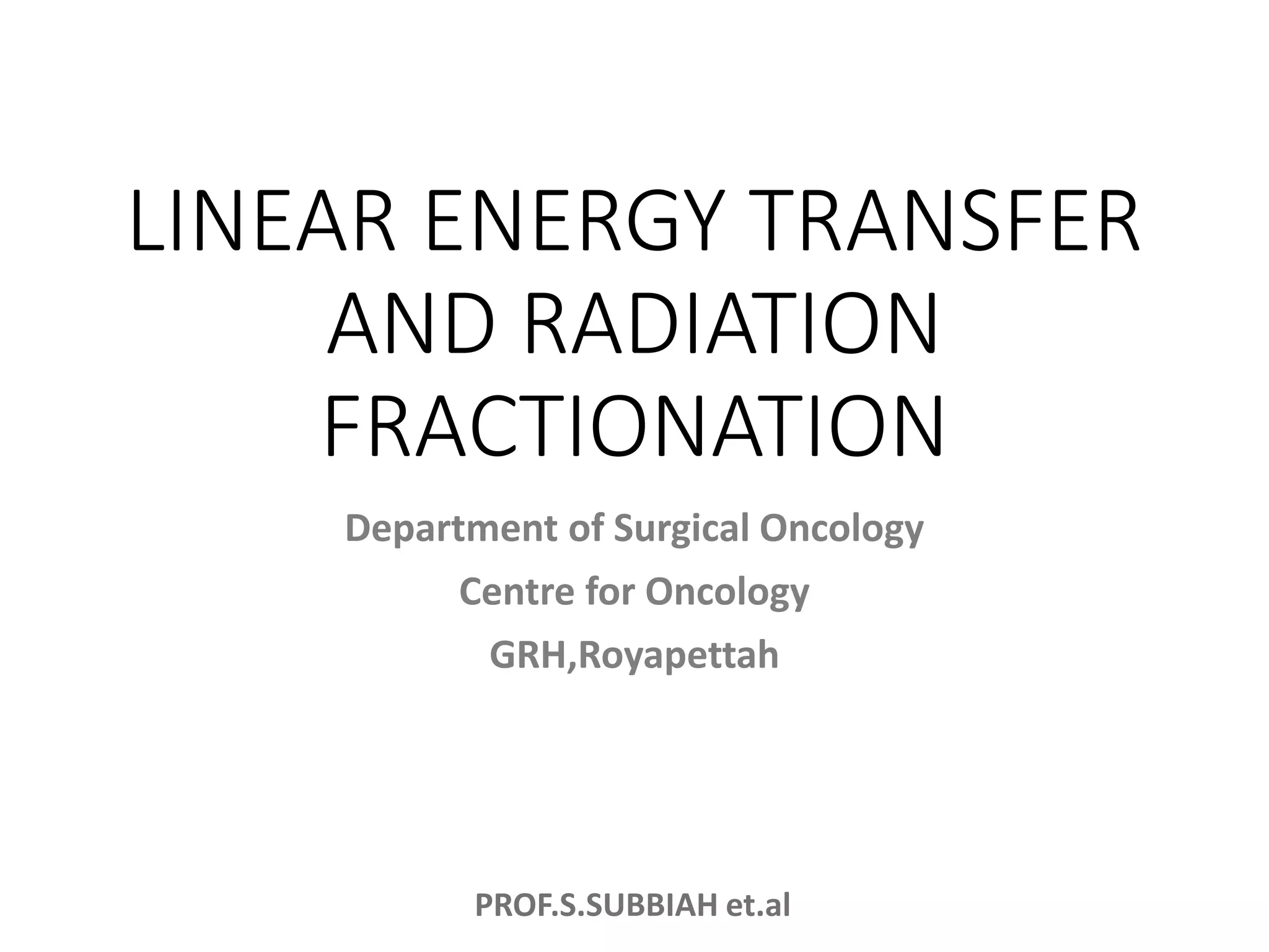 Linear energy transfer and Radiation fractionation | PPTX | Chemistry ...