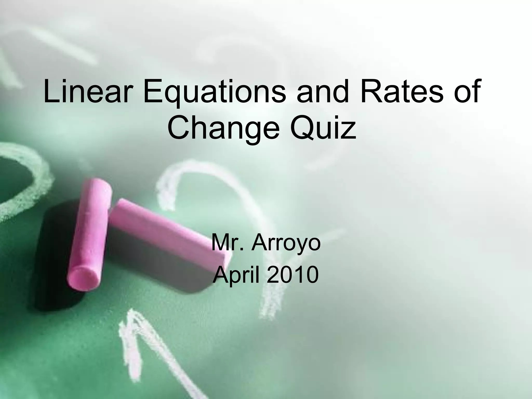 Linear equations and rates of change quiz | PPT