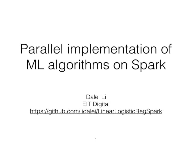 Implementation of linear regression and logistic regression on Spark | PPT