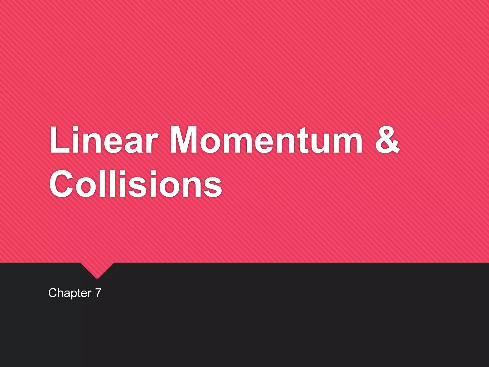 Linear Momentum And Collisions Ppt