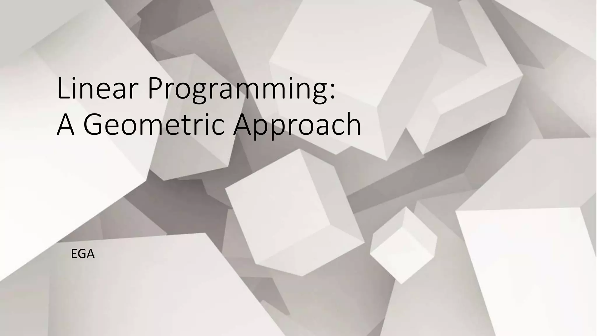 Linear programming: A Geometric Approach | PPTX