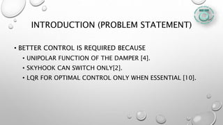Linear Quadratic Regulator and Skyhook Application in Semiactive .pptx