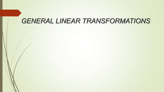 Linear transformation and application | PPTX