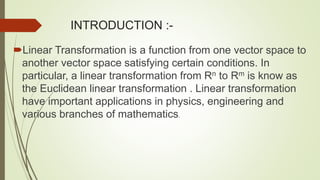 Linear transformation and application | PPTX