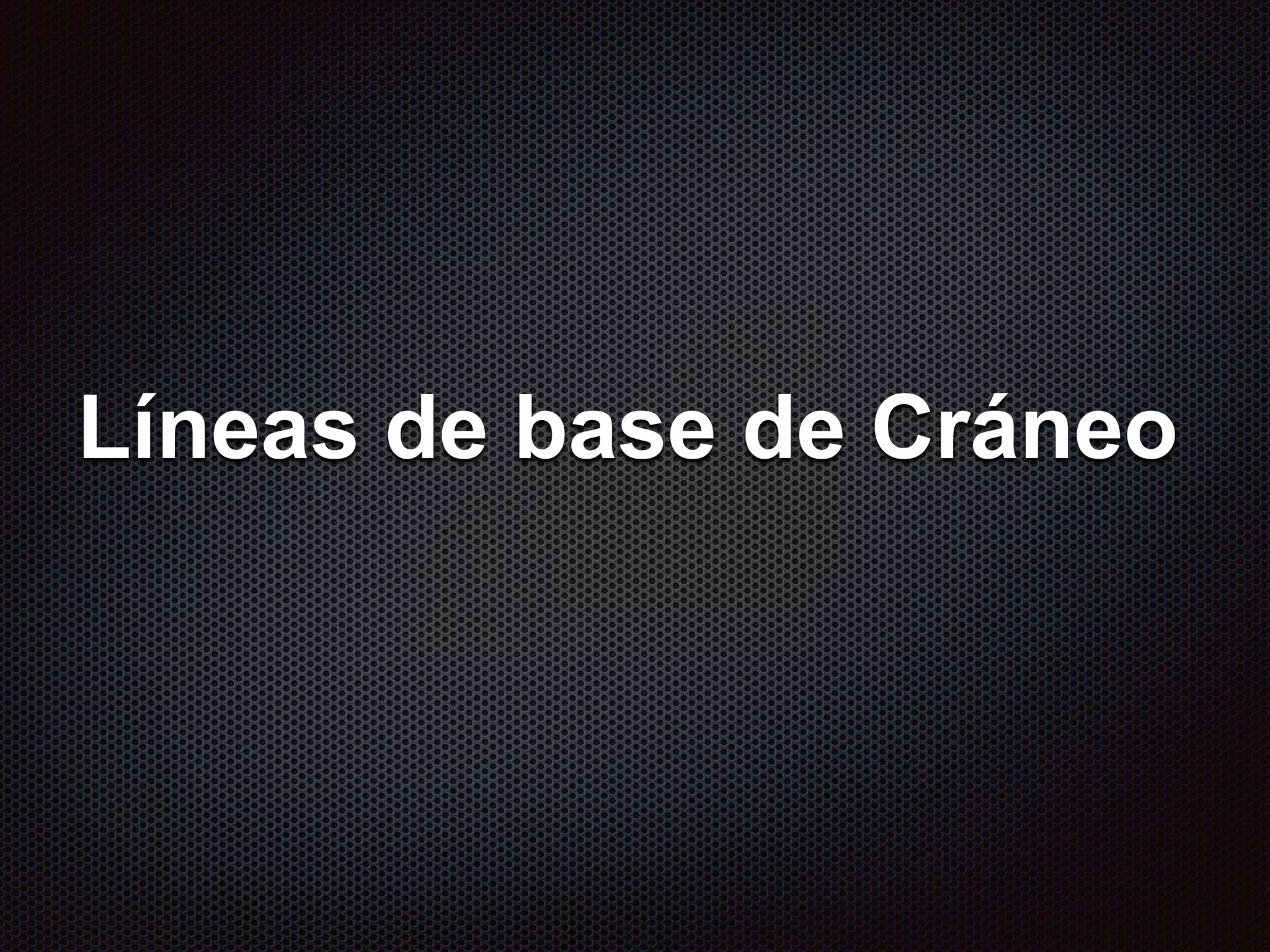 Líneas base cráneo/Línea de Wackenheim, Chamberlain, McGregor, Línea ...