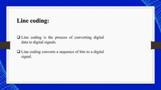 Line coding | PPTX | Technology & Computing