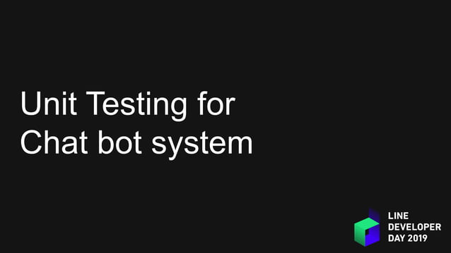 LINE Developer Day 2019 how to optimize bot development lifecycle with dev ops | PPT
