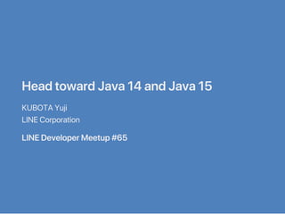 Head toward Java 14 and Java 15 #LINE_DM | PDF | Programming Languages | Computing