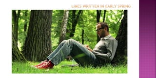 Lines written in early spring | PPTX