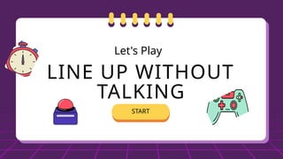 Line Up Activity For Kids and Adult..... | PPTX