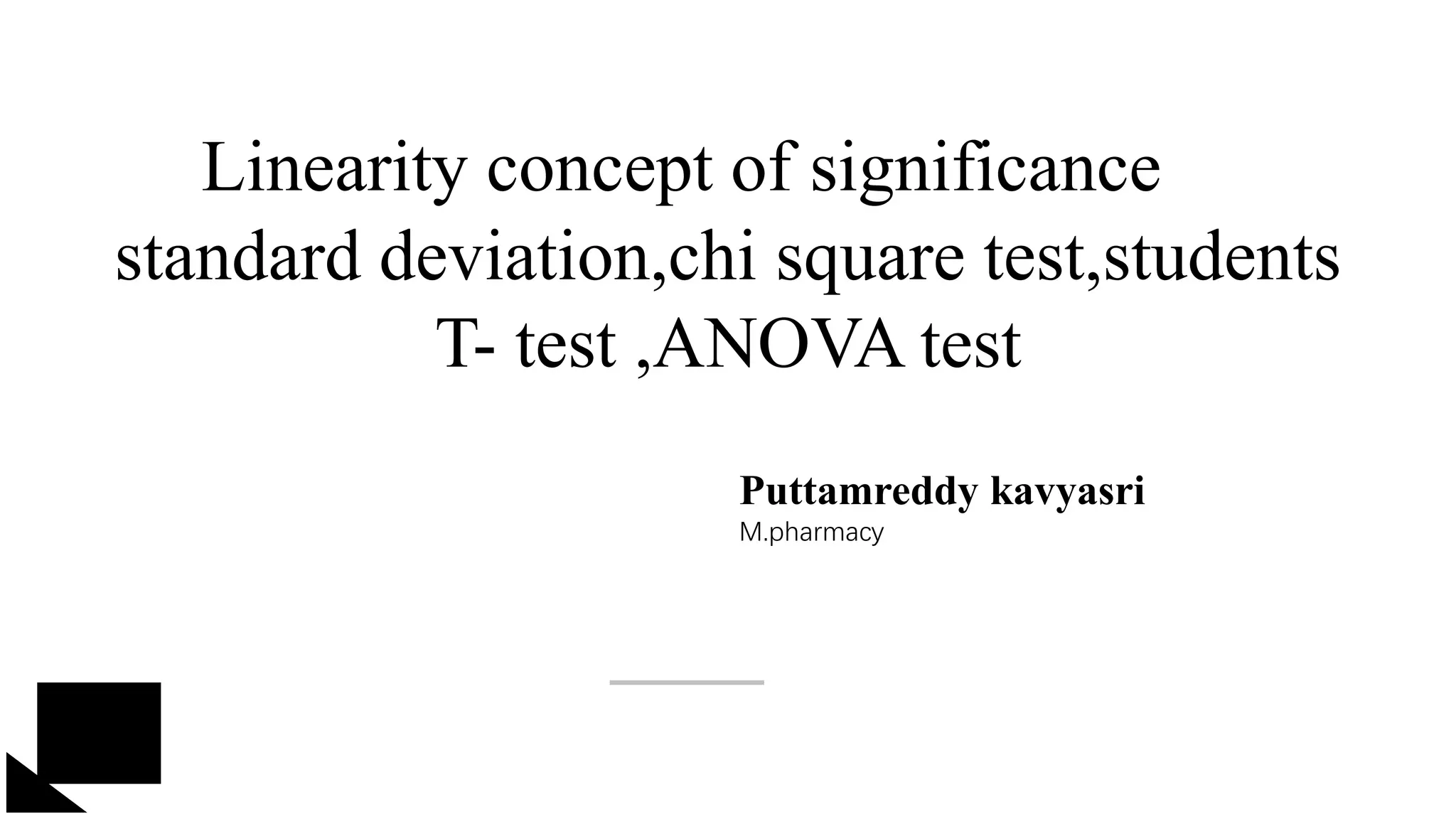 linearity concept of significance, standard deviation, chi square test ...