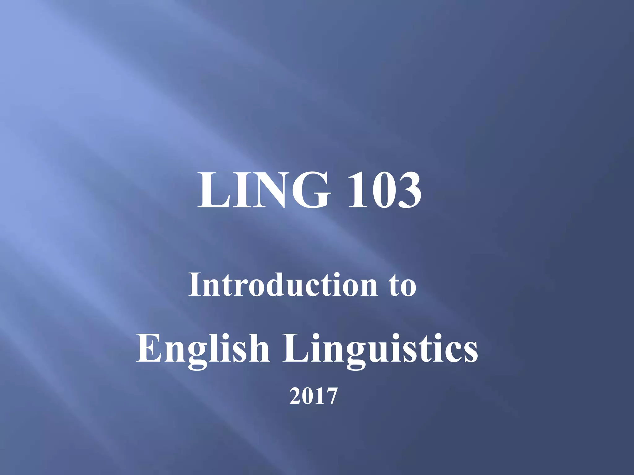 LING 103 2017 Phonetics 1.ppt