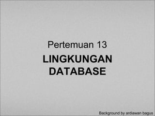 Lingkungan basis data | PPT