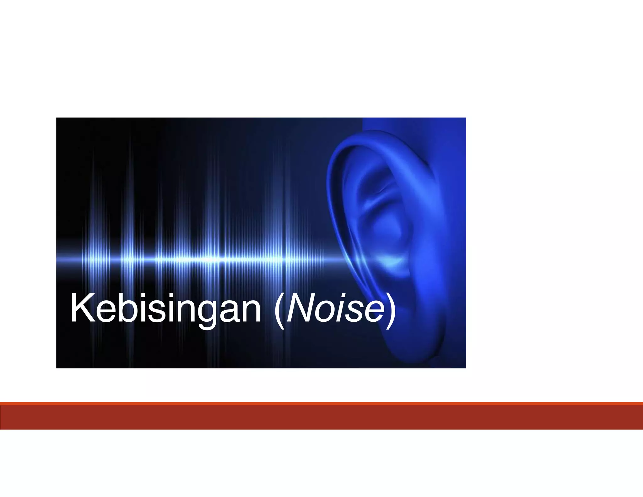 ERGONOMI LINGKUNGAN FISIK - KEBISINGAN, TEMPERATUR, & GETARAN | PDF