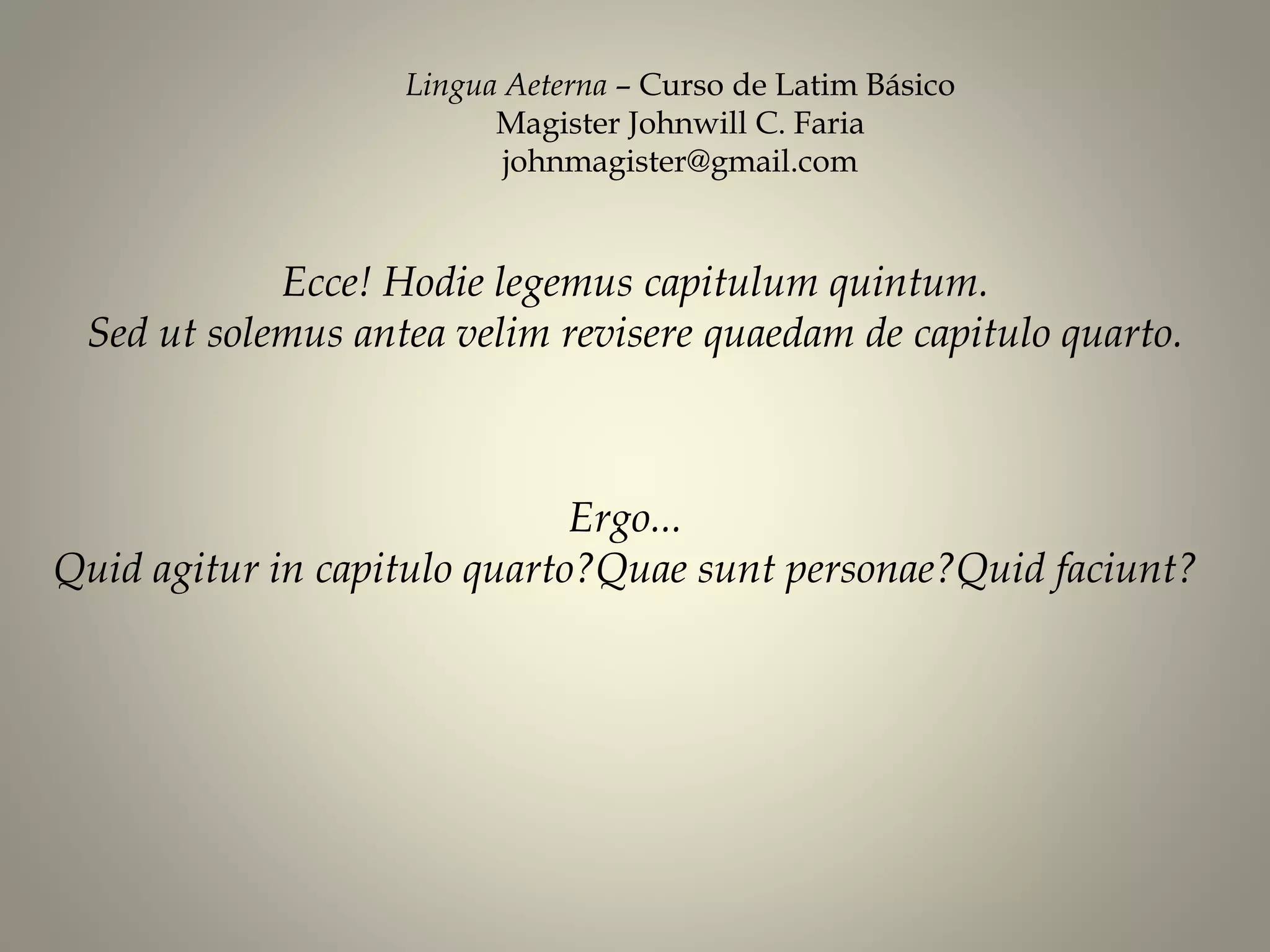 Lingua Latina Per Se Illustrata - Pars I - Cap. IV_15.05.2021