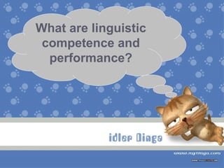 Linguistic competence and performance group5 | PPT