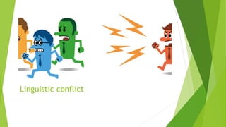 Linguistic conflict | PPTX