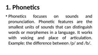 Common Linguistic Features Here are the most frequently used ones ...