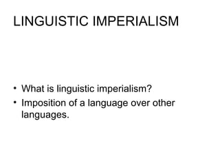 Linguistic imperialism | PPT