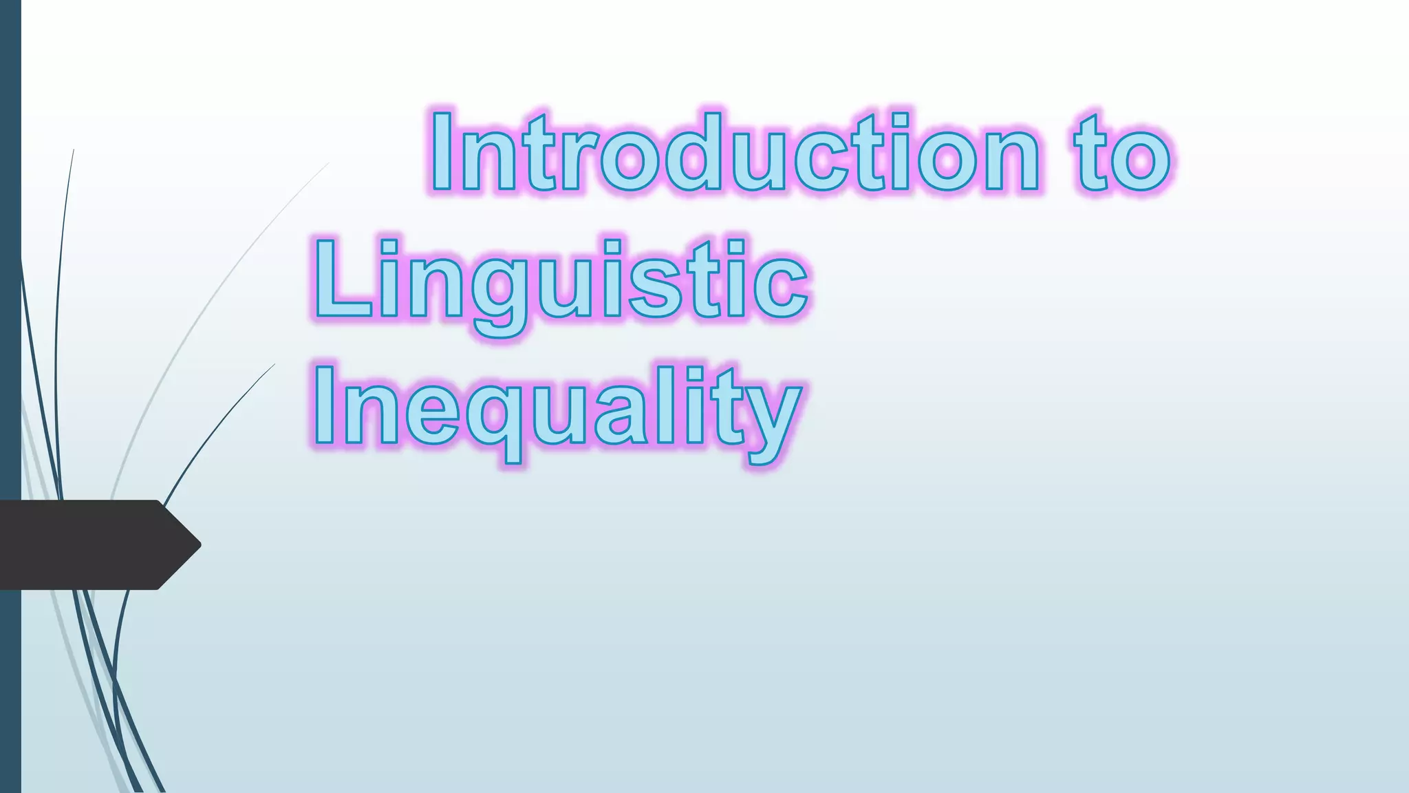 Linguistic inequality | PPTX
