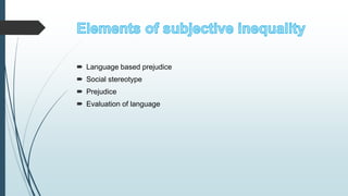 Linguistic inequality | PPTX