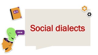 Types of linguistics items and Social Dialect | PPTX