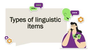Types of linguistics items and Social Dialect | PPTX