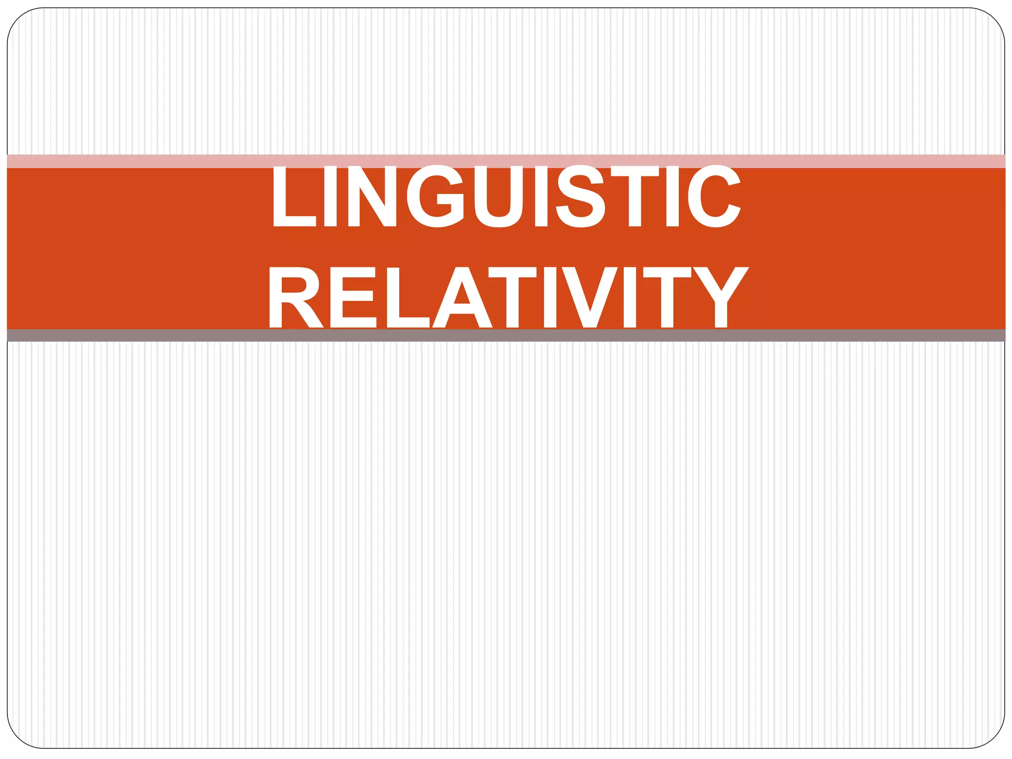 Linguistic relativity | PPTX