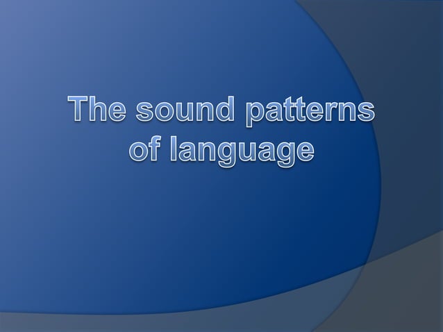 Linguistics the sound patterns of language | PPT