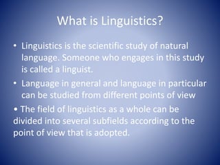 Linguistics definition and its branches.PPTX | Science