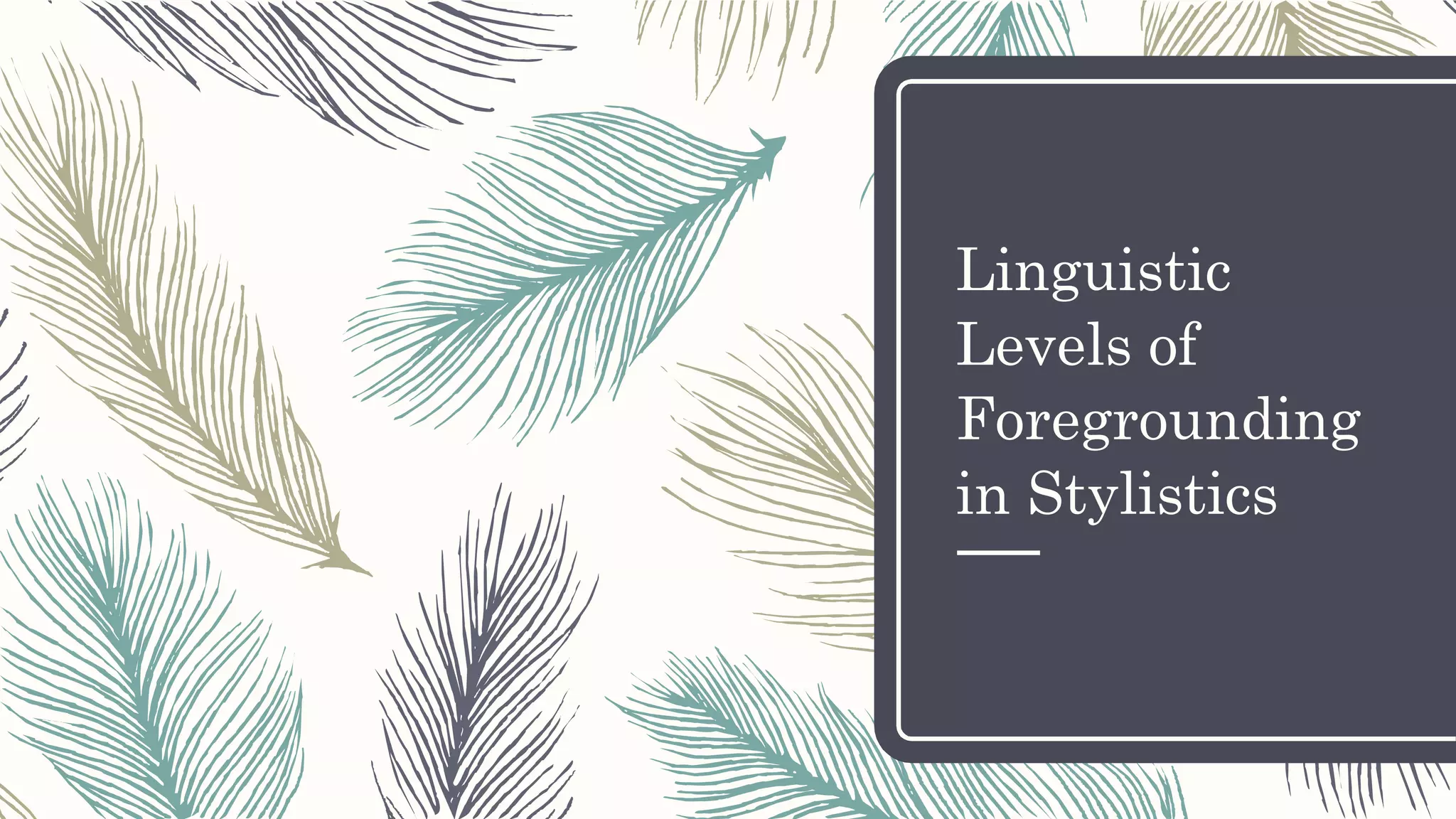 Linguistics levels of foregrounding in stylistics | PPTX