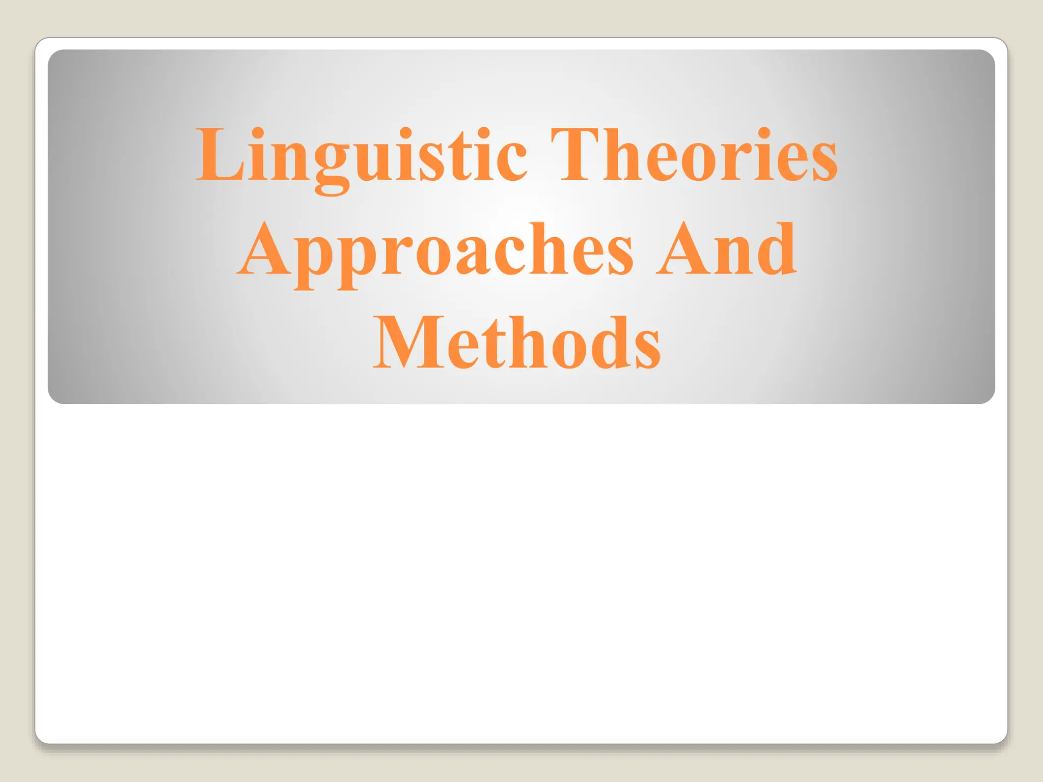 Linguistic Theories Approaches And Methods .pptx