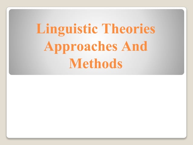 Linguistic Theories Approaches And Methods .pptx