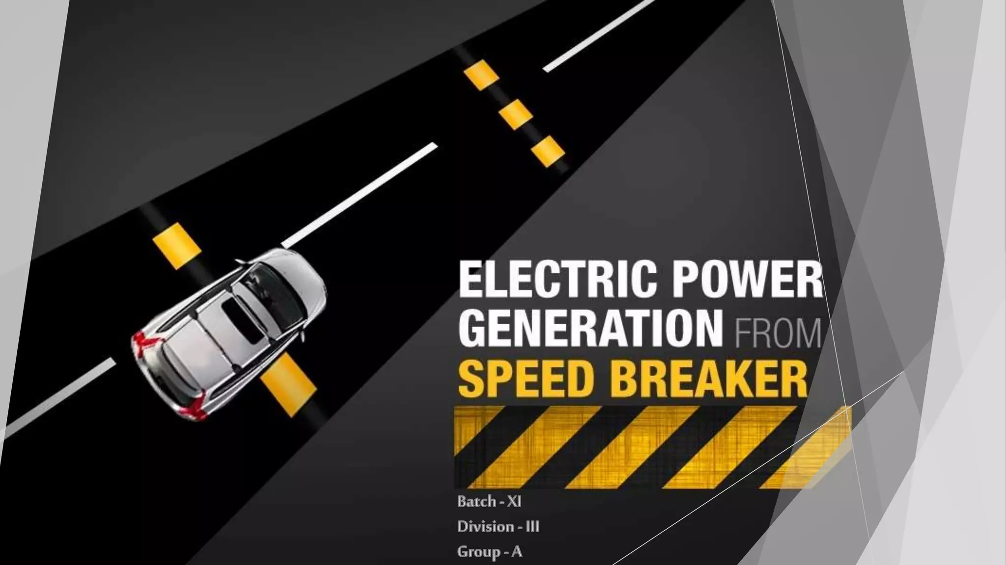 Electricity generation using speed breaker | PPT