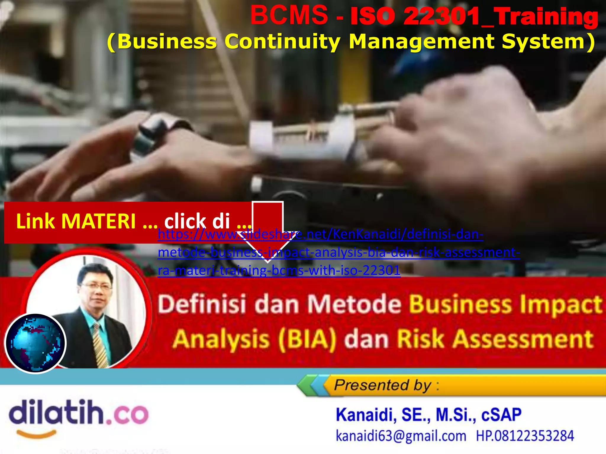 RENCANA Pelaksanaan + Link-Link MATERI TRAINING "Business Continuity Management System (BCMS_ISO ...