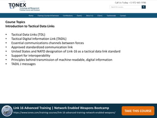 Link 16 Advanced Training - Network Enabled Weapons Bootcamp | PPTX