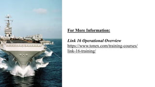 Tonex's Link 16 Operational Overview Training | PPTX